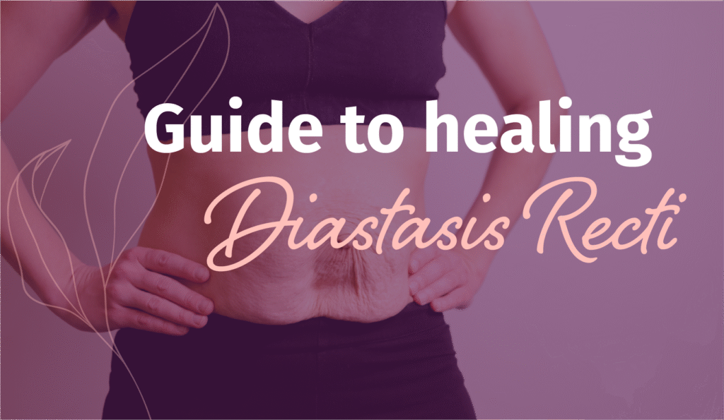 Freebie – Healing A Diastasis Recti – Holistic Physical Therapy